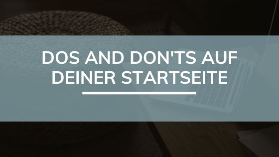 Dos und Don’ts auf deiner Startseite | Magdalena Gajewski